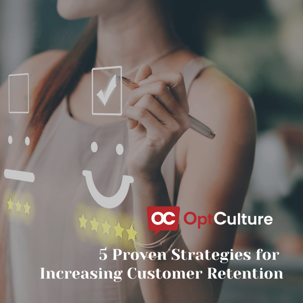 5 Proven Strategies for Increasing Customer Retention - OptCulture